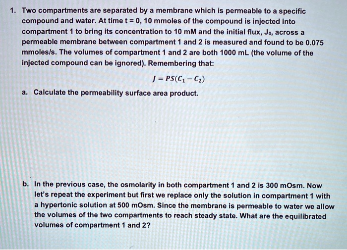 SOLVED: Two compartments are separated by a membrane which is permeable ...