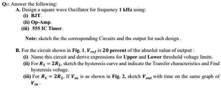 SOLVED: Qr: Answer the following: Design square wave Oscillator for ...