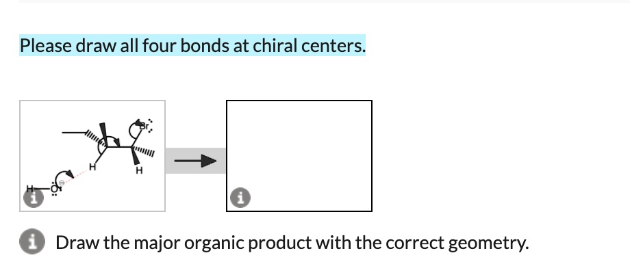 SOLVED: Please draw all four bonds at chiral centers: Draw the major ... SOLVED: Please draw all four bonds at chiral centers: Draw the major ...