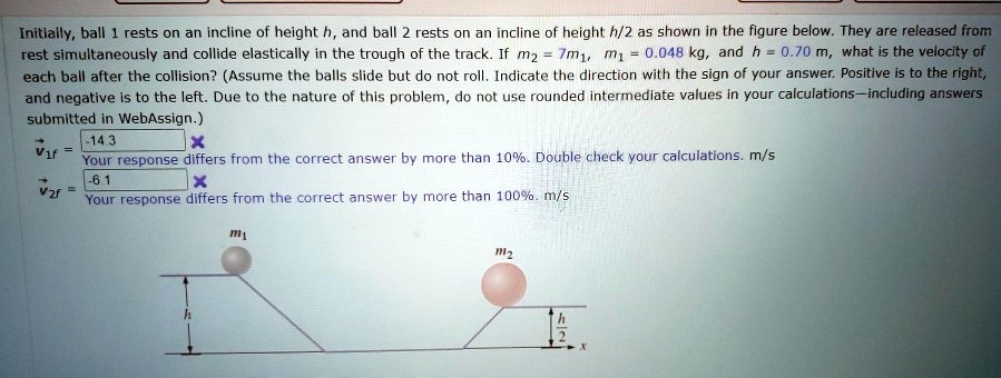 SOLVED: Initially, the ball rests on an incline of height h and the ...