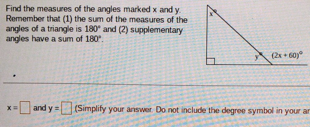 Find the measures of the angles marked x and y remember...