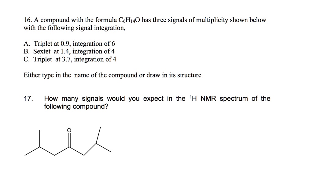 SOLVED:16 compound with the formula C6H,40 has three signals of ...