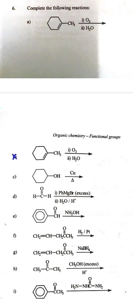 6. Complete the following reactions: a) Structure-CH3 i) O3ii) H2O→ Organic chemistry ...