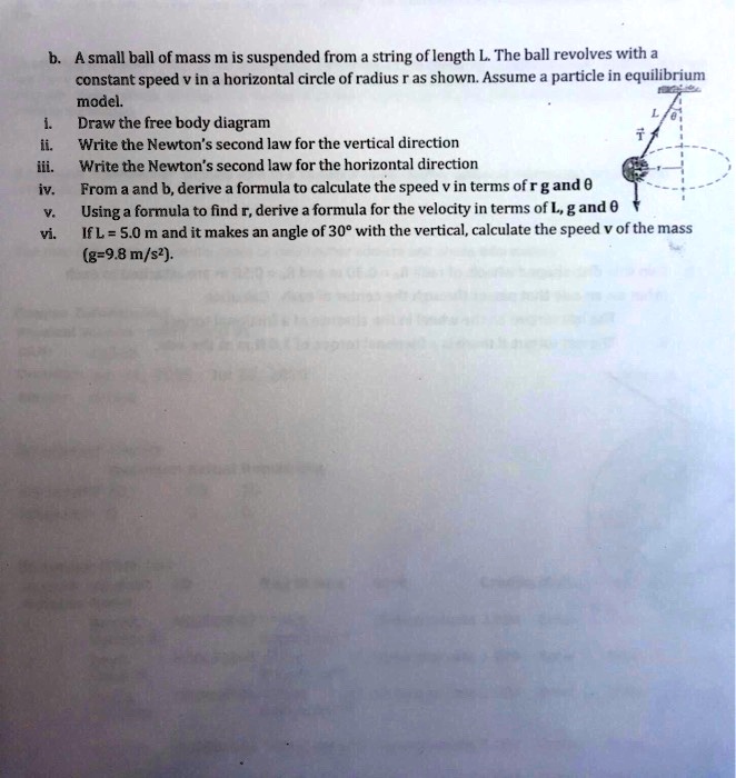 SOLVED: A small ball of mass m is suspended from a string of length L. The ball revolves with a ...