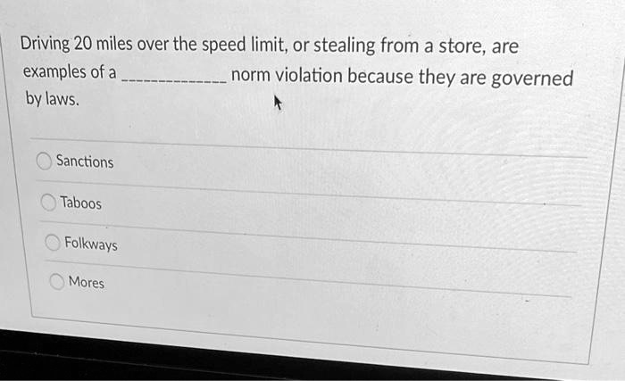 SOLVED: Driving 20 miles over the speed limit, or stealing from a store ...