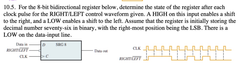10.5. For the 8-bit bidirectional register below, determine the state ...
