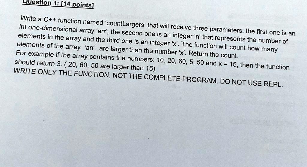 Solved Write A C Function Named Countlargers That Will Receive Three Parameters The First