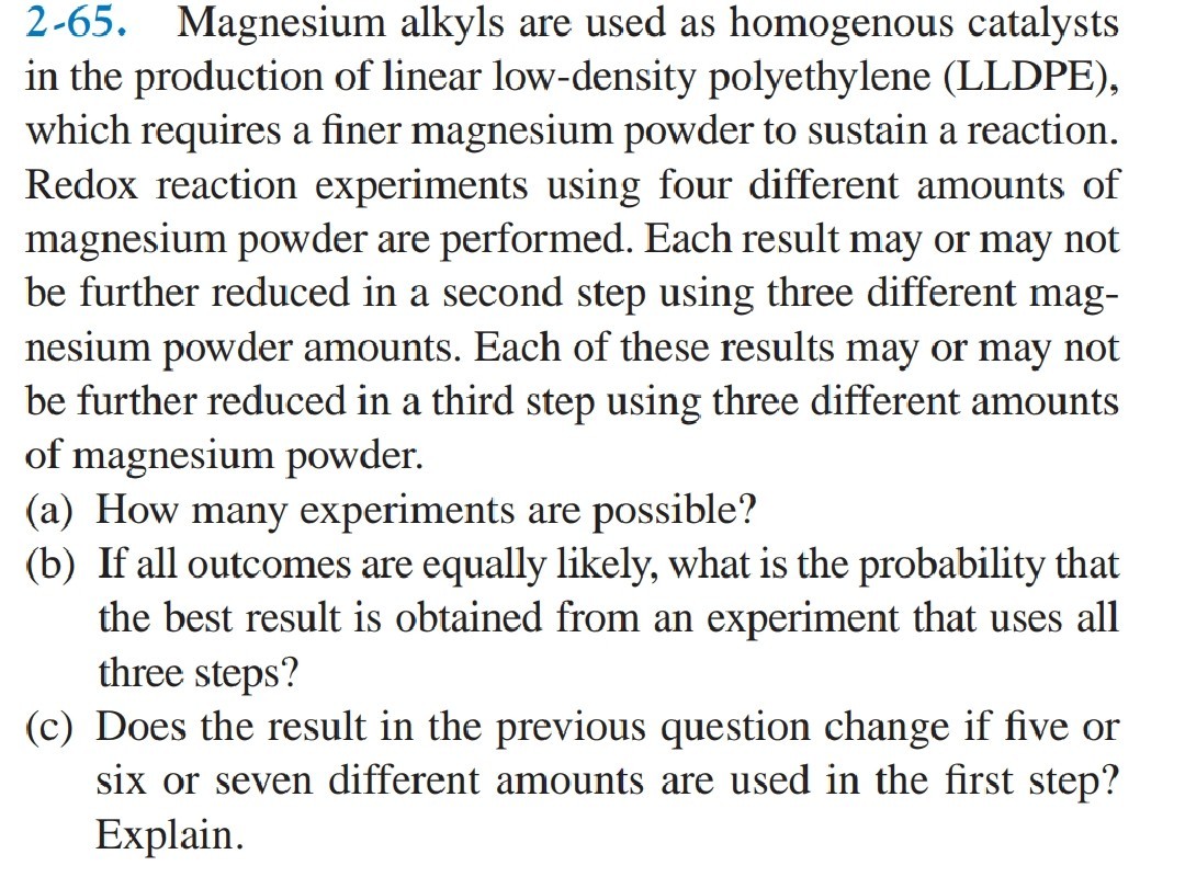 SOLVED: 2-65. Magnesium alkyls are used as homogenous catalysts in the ...