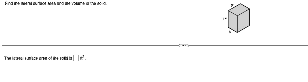 Find the lateral surface area and the volume of the solid. The lateral ...