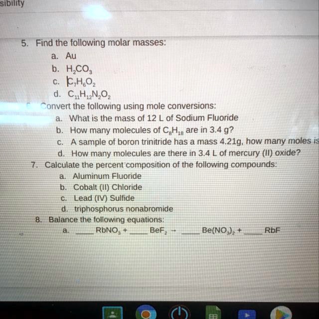 5. Find the following molar masses: a. Au b. H2CO3 c. C7H6O2 d ...