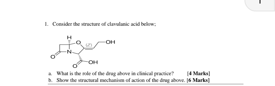 1 consider the structure of clavulanic acid below a what is the role of ...