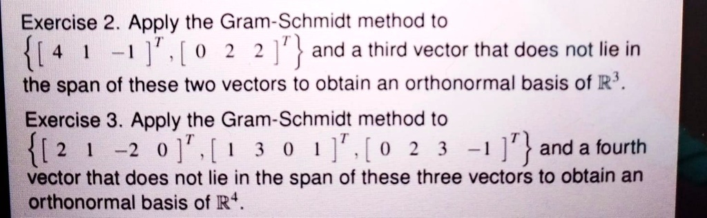 exercise 2 apply the gram schmidt method to 4 1 0 2 2 and a third ...