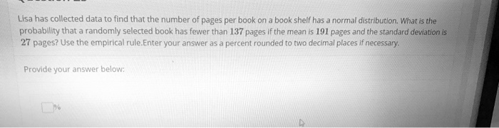SOLVED: Lisa has collected data find that the number of pages per book on book shelf has COral ...