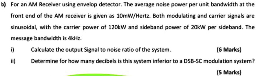 SOLVED: b) For an AM Receiver using envelope detector. The average ...
