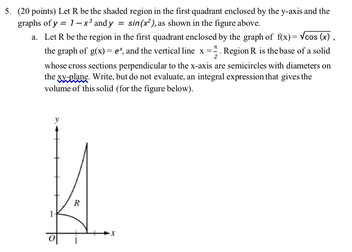 20 points let r be the shaded region in the first quadrant enclosed by the y axis and the graphs ...