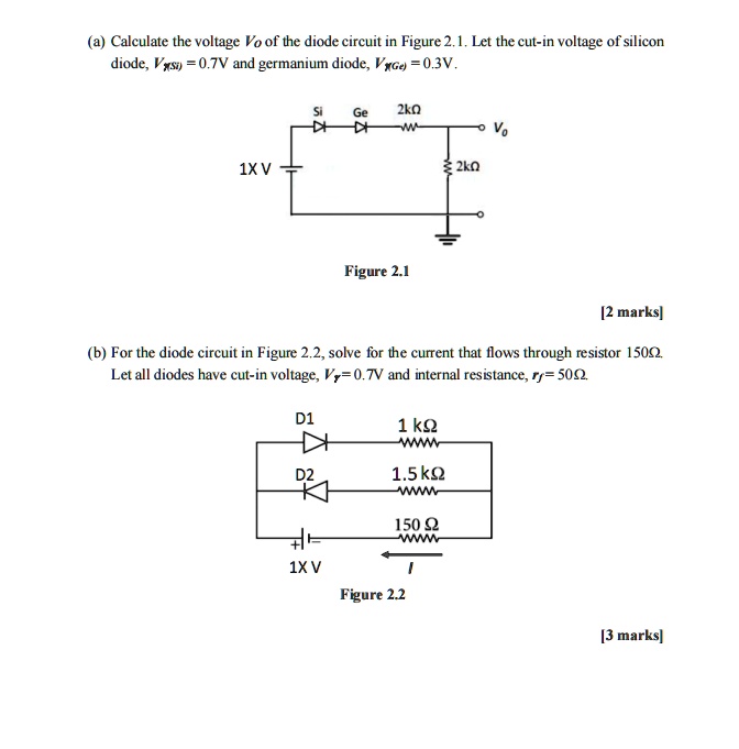 (a) Calculate the voltage Vo of the diode circuit in Figure 2.1. Let the cut-in voltage of ...