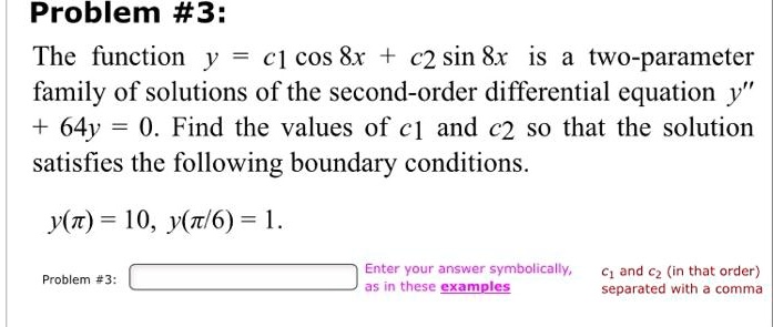 SOLVED:Problem #3: The function y C] cos &x + c2 sin &x is two ...