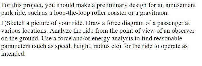 SOLVED: For this project, you should make a preliminary design for an ...