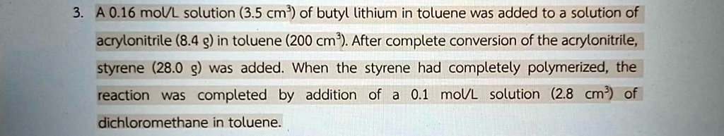 3. A 0.16 mol/L solution (3.5 cm³) of butyl lithium in toluene was ...