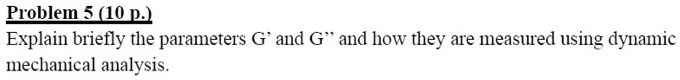SOLVED: polymer physics Problem 5 (10 p.) Explain briefly the ...