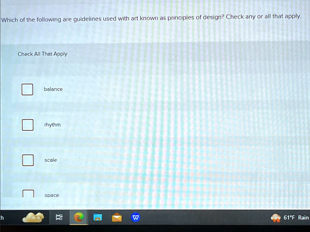 SOLVED: Which of the following are guidelines used with art known as principles of design? Check ...
