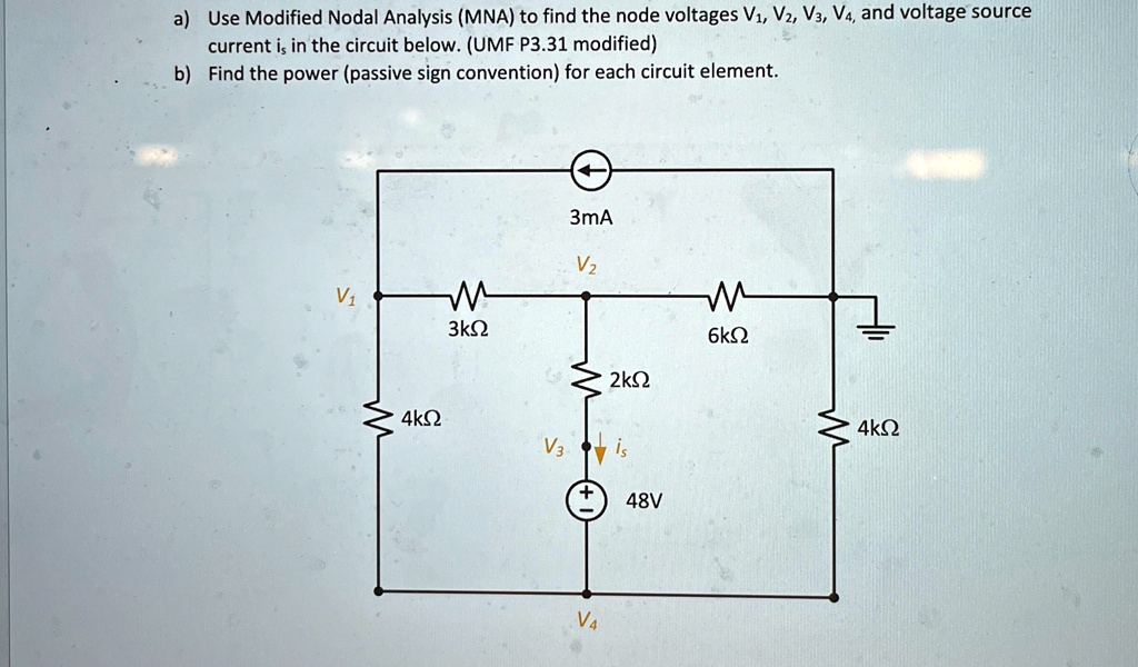 a use modified nodal analysis mna to find the node voltages v1 v2 v3 v4 ...