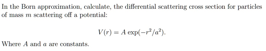 Solved In The Born Approximation Calculate The Differential