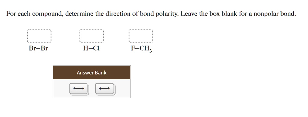 for each compound determine the direction of bond polarity leave the ... for each compound determine the direction of bond polarity leave the ...