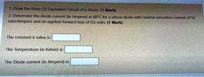 SOLVED: 1.Draw the three3Equivalent Circuit of a Diode.1 Mark) 2 ...