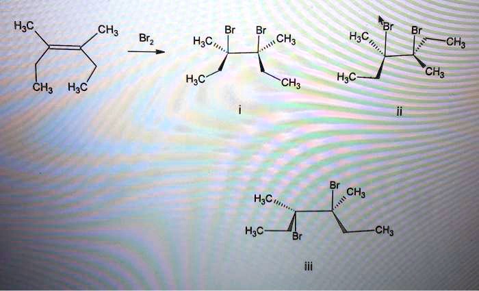 SOLVED: CH3 Br2 Br H2C 1 H2Cm, CH3 H2C H2C CH2 CH3 H2C CH2 H2C CH3 CH3 ...