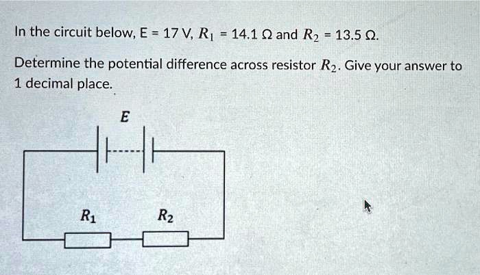 SOLVED: In the circuit below, E = 17V, Rp = 14.1 Q and R2 13.5 Q. Determine the potential ...