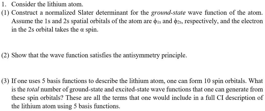 Solved Consider The Lithium Atom 1 Construct A Normalized Slater