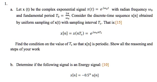 SOLVED: Let x(t) be the complex exponential signal x(t) = jÏ‰t with ...