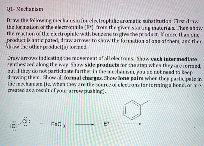 SOLVED: Q1 - Mechanism: Draw the following mechanism for electrophilic ... SOLVED: Q1 - Mechanism: Draw the following mechanism for electrophilic ...