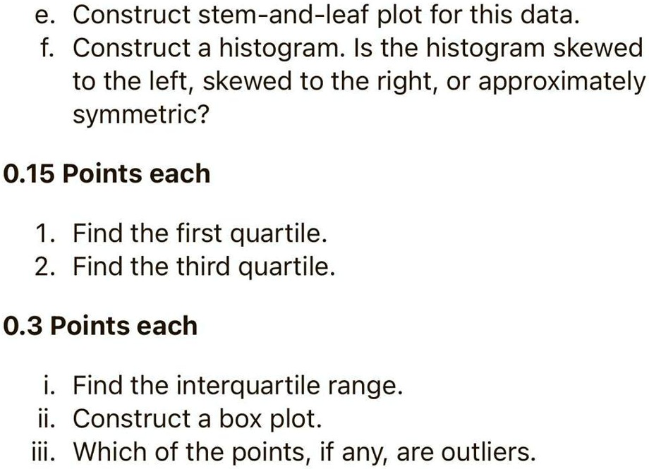 SOLVED: e Construct stem-and-leaf plot for this data: f Construct a ...