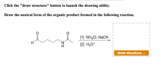 SOLVED: Click the draw structure button to launch the drawing utility. Draw the neutral form of ...