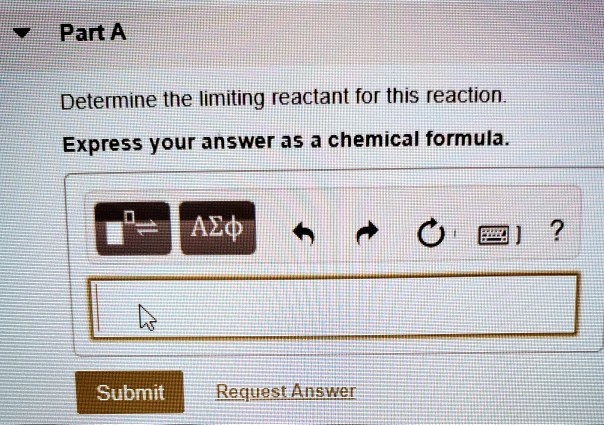 SOLVED: Part A Determine the limiting reactant for this reaction Express your answer as a ...