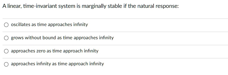SOLVED: A linear, time-invariant system is marginally stable if the ...