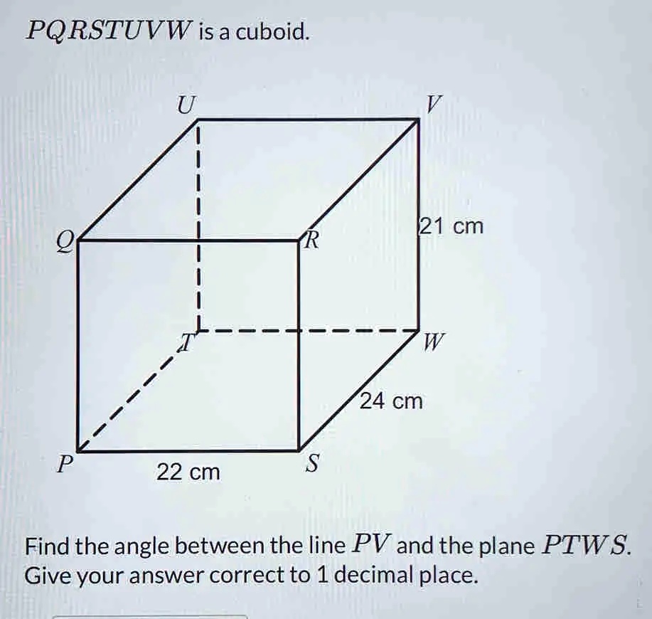 SOLVED: PQRSTUVW is a cuboid. 121 cm 24 cm 22 cm Find the angle between ...