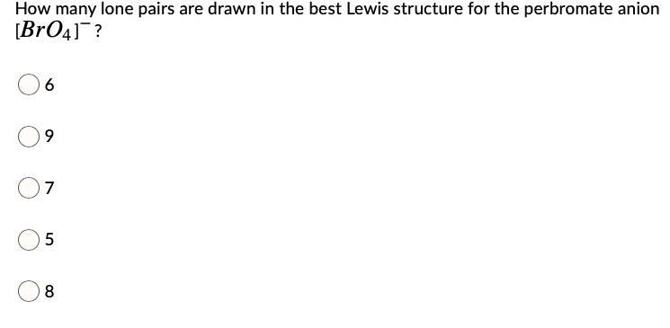 SOLVED: How many lone pairs are drawn in the best Lewis structure for ...