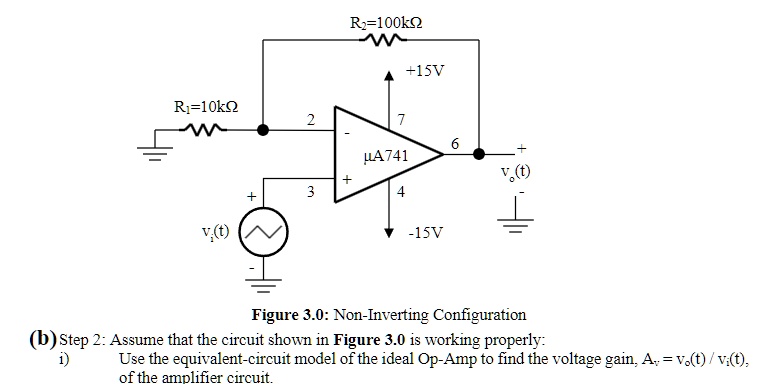 SOLVED: R=100kQ WM +15V Ri=10kQ 6 uA741 v.(t) 15V Figure 3.0: Non-Inverting Configuration (b ...
