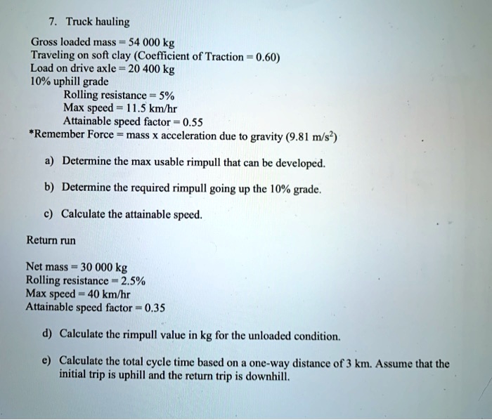 7. Truck hauling Gross loaded mass = 54,000 kg Traveling on soft clay ...