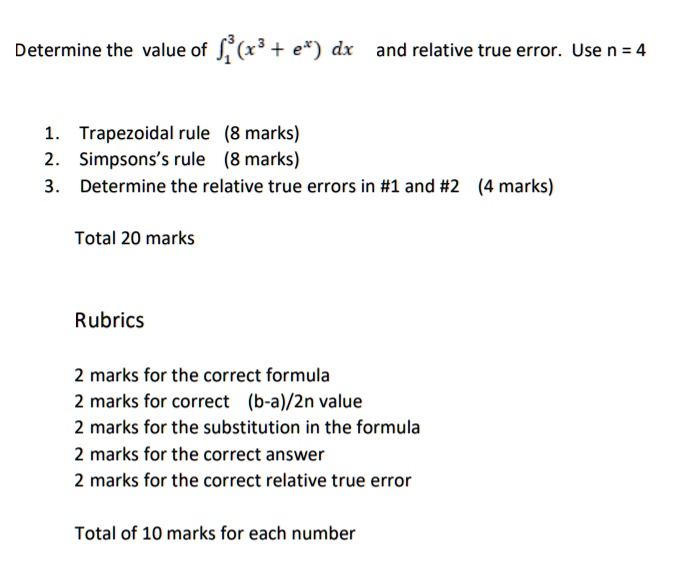 SOLVED: Determine the value of âˆ«(f(x) + e*) dx and relative true error. Use n = 4. Trapezoidal ...