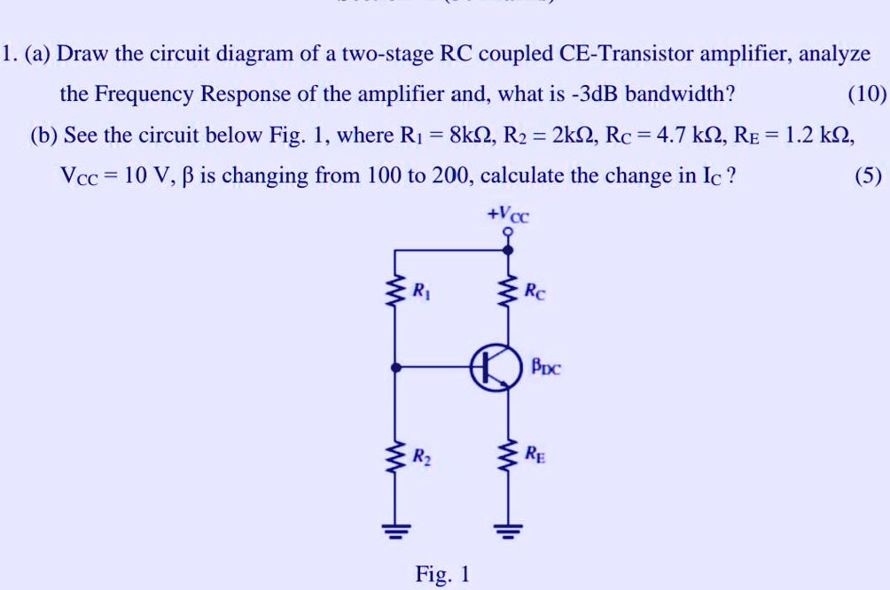 SOLVED: 1. (a) Draw the circuit diagram of a two-stage RC coupled CE-Transistor amplifier ...