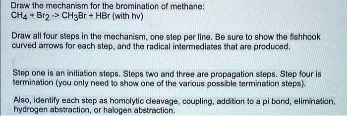 Draw the mechanism for the bromination of methane: CH4 Br2 > CH3Br HBr ...