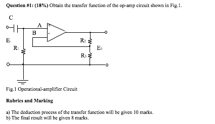 Question #1: (18%) Obtain the transfer function of the op-amp circuit ...