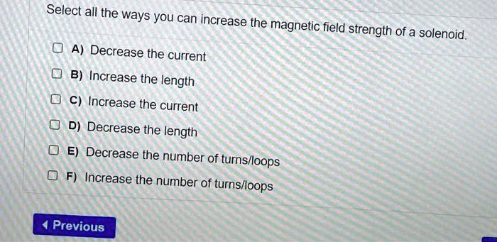 SOLVED: Select all the ways you can increase the magnetic field ...