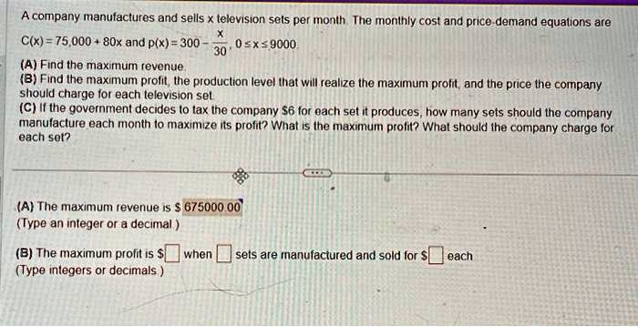 SOLVED: The maximum profit is when sets are manufactured and sold for ...