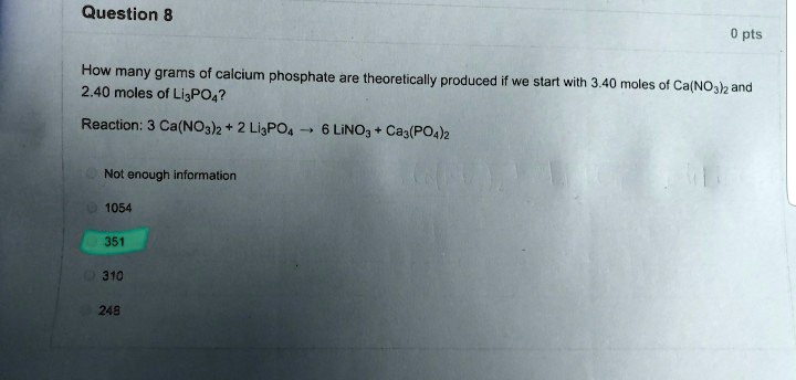 How many grams of calcium phosphate are theoretically produced if we start with 2.40 moles of ...