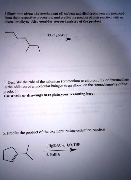 SOLVED: Show how (draw the mechanism of) curbene and dichlorocarbene ...